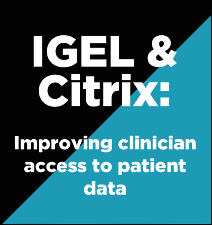 Citrix + IGEL - Transforming How People Work