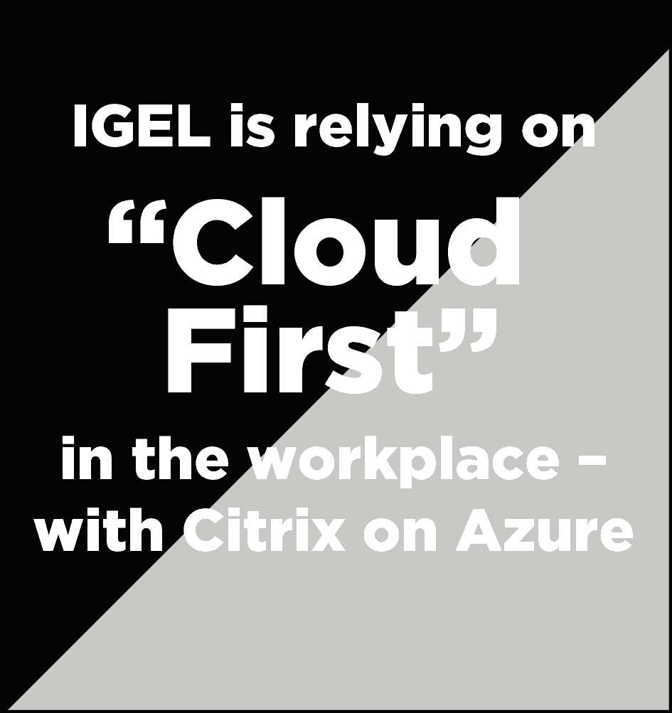 Citrix + IGEL - Transforming How People Work
