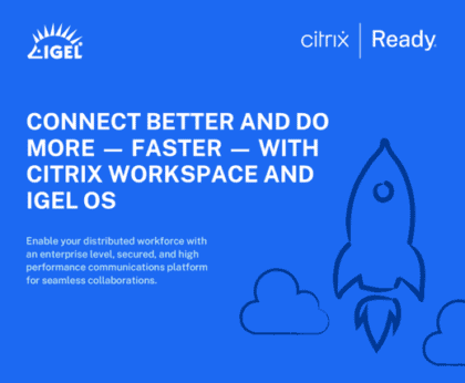 WFH Gets Even Better with Citrix Workspace + IGEL OS | IGEL