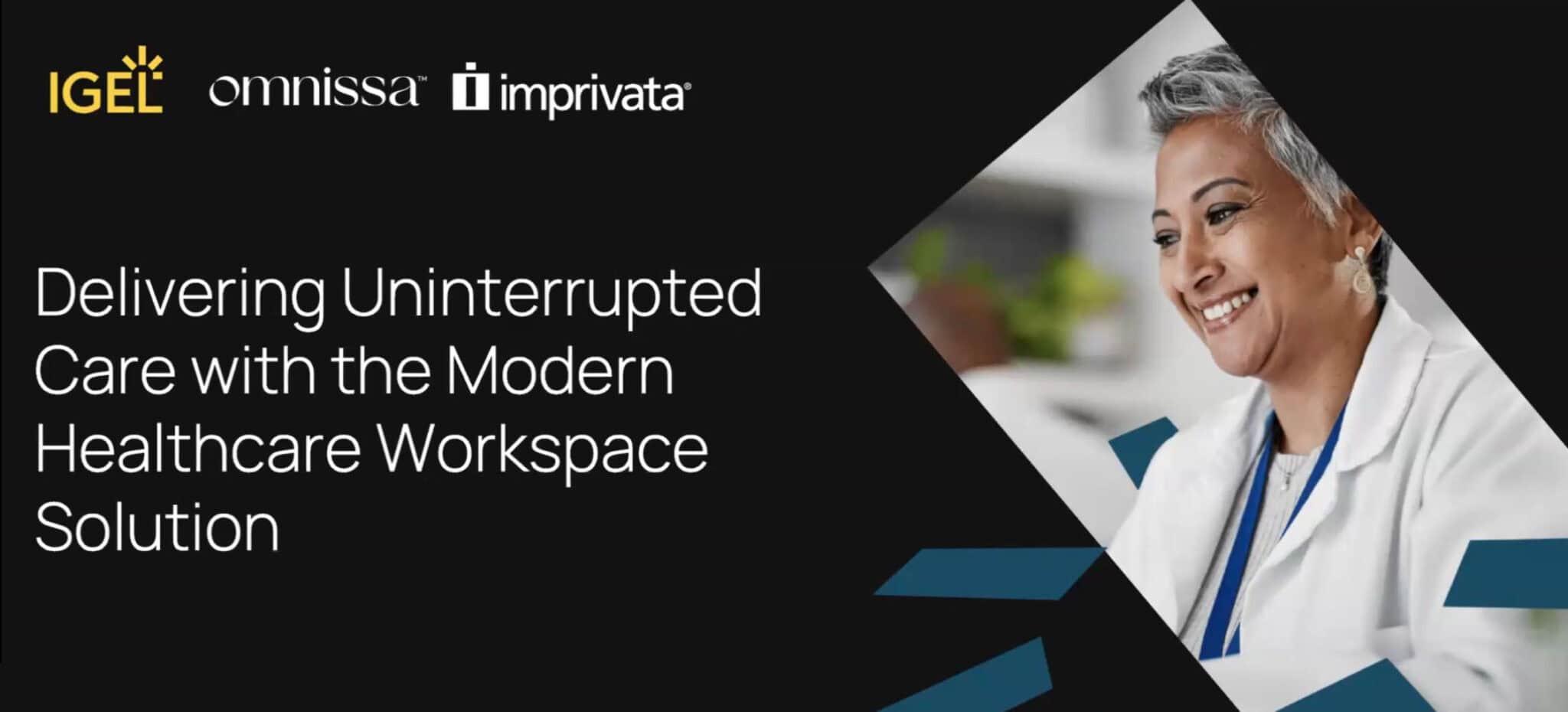 IGEL, Imprivata and Omnissa healthcare solution. Simplify workflows ...
